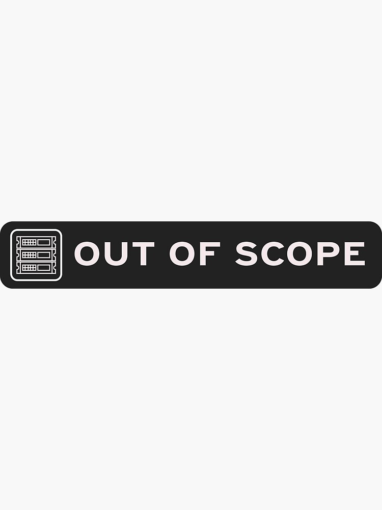 "Out Of Scope!" Sticker for Sale by Vargles | Redbubble