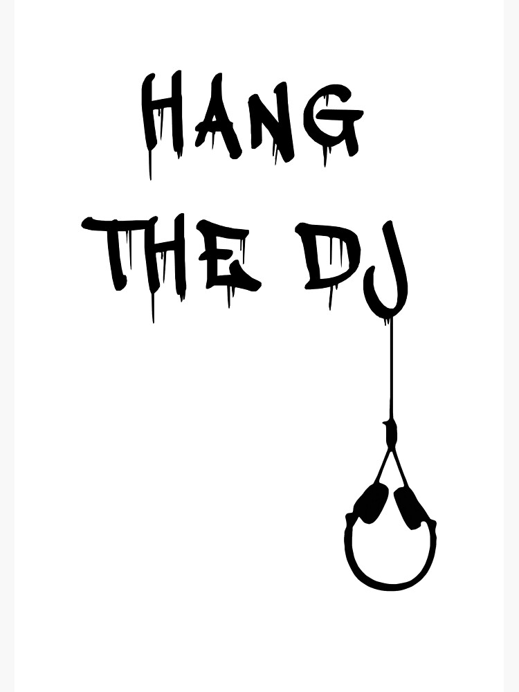 "Hang the DJ" Poster by dizzypop | Redbubble