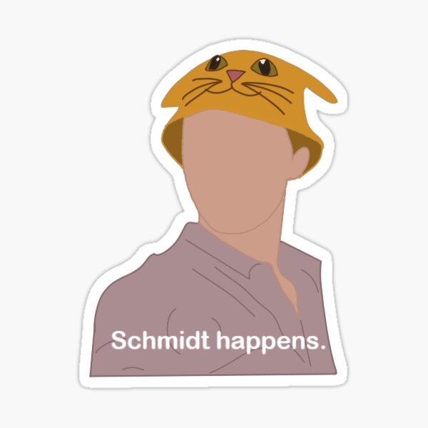 "Schmidt Happens" Sticker by cbarbou1 | Redbubble