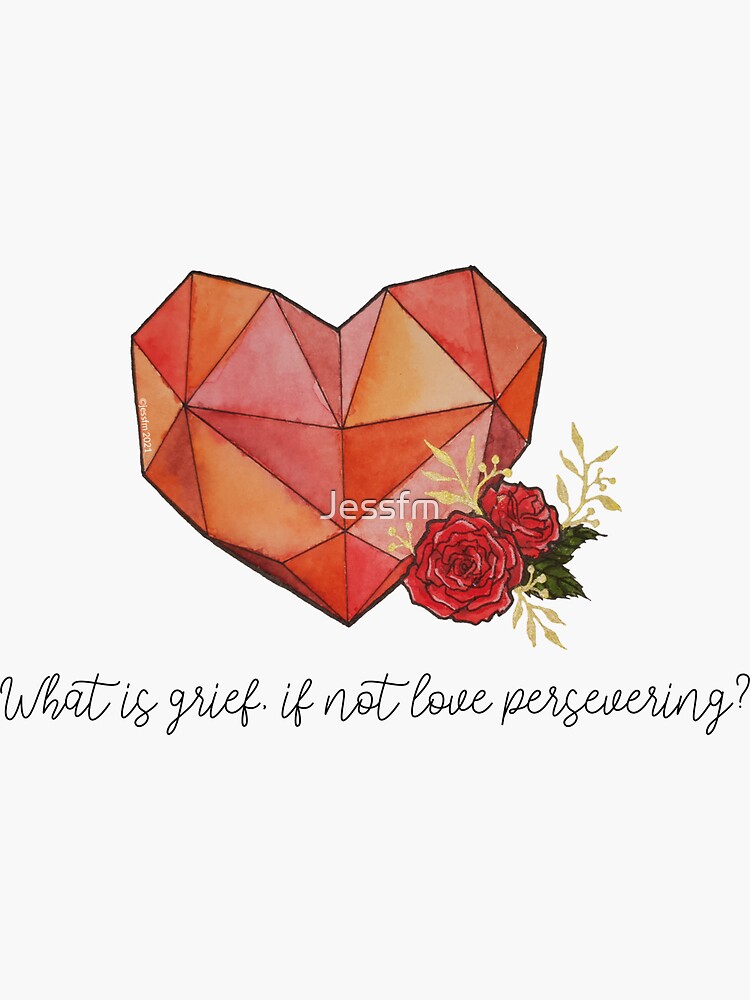 "Watercolor What is grief, if not love persevering? Geometric Heart and ...