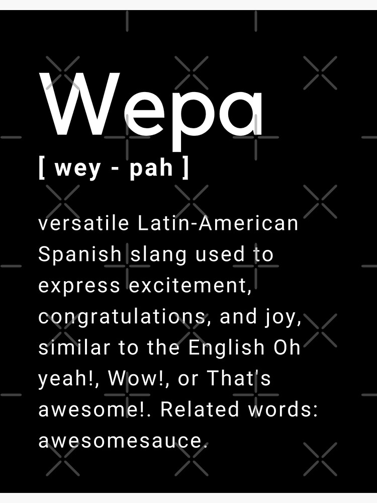 "Wepa - Latin Slang Definition" Sticker for Sale by MPerezDesigns ...