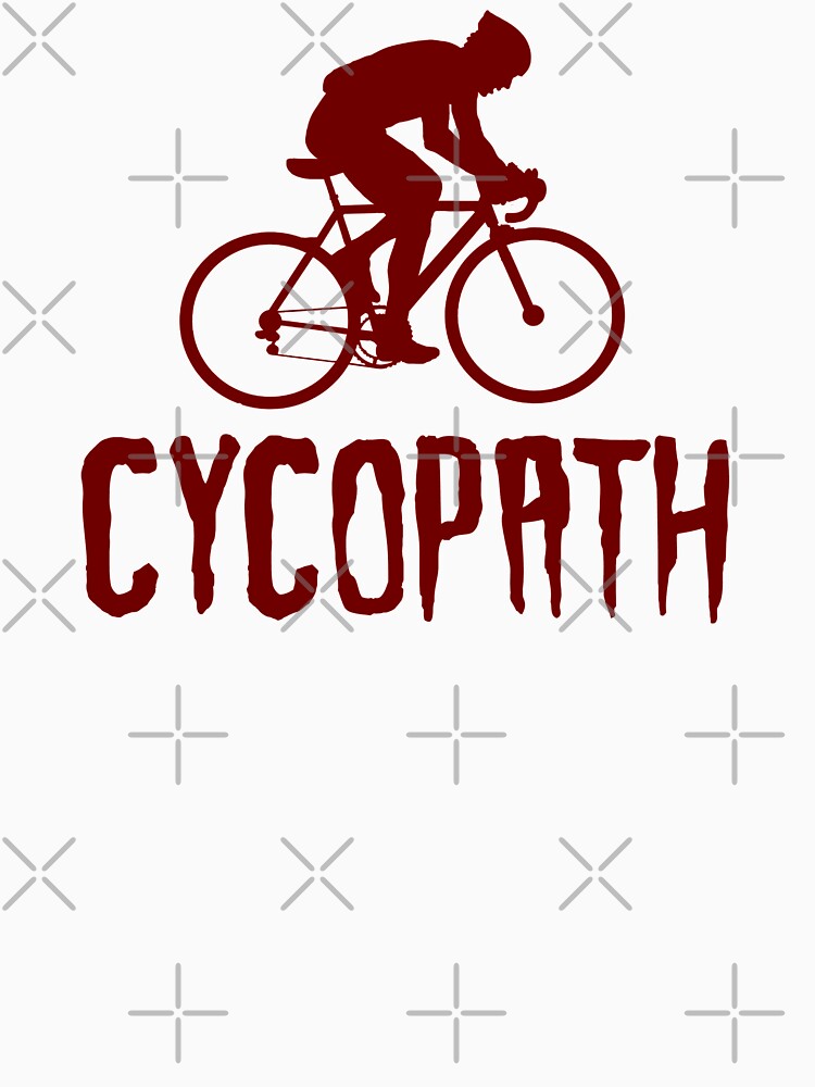 "Cycopath Funny Cycling" T-shirt for Sale by BeyondEvolved | Redbubble ...