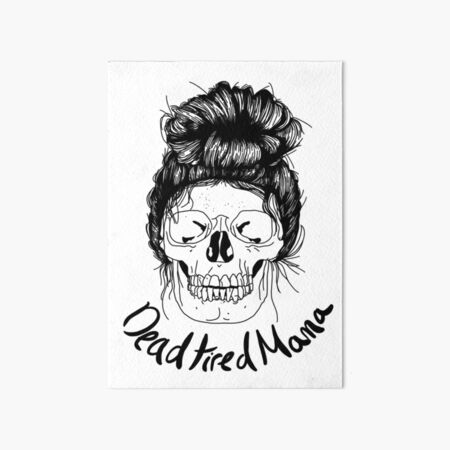 "Dead Mama Skull With Messy Bun" Art Board Print for Sale by ...