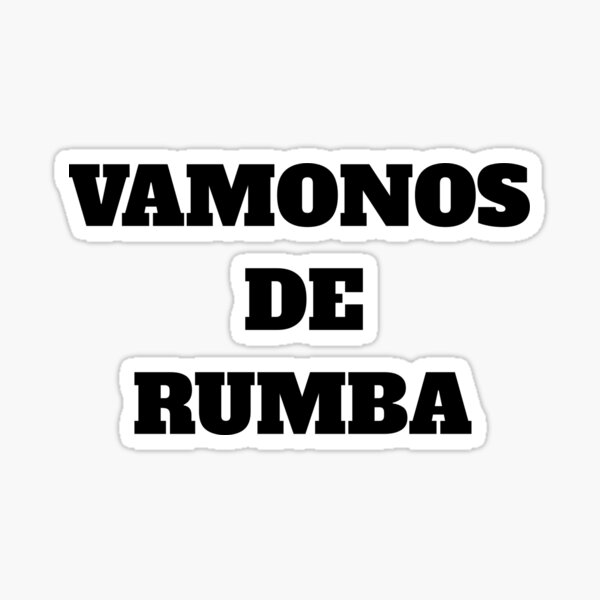 "Vamonos de rumba fiesta latino" Sticker for Sale by Jeangel97 | Redbubble