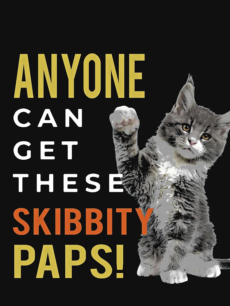 "Anyone Can Get These Skibbity Paps Cat Lover" T-shirt for Sale by ...