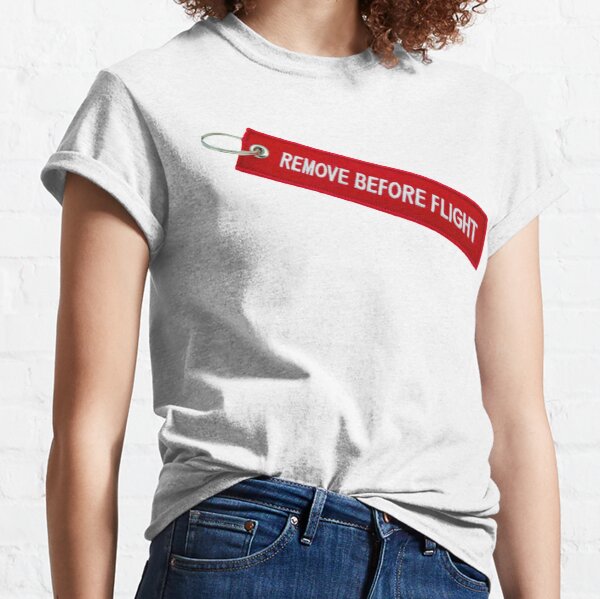 Remove Before Flight Clothing | Redbubble