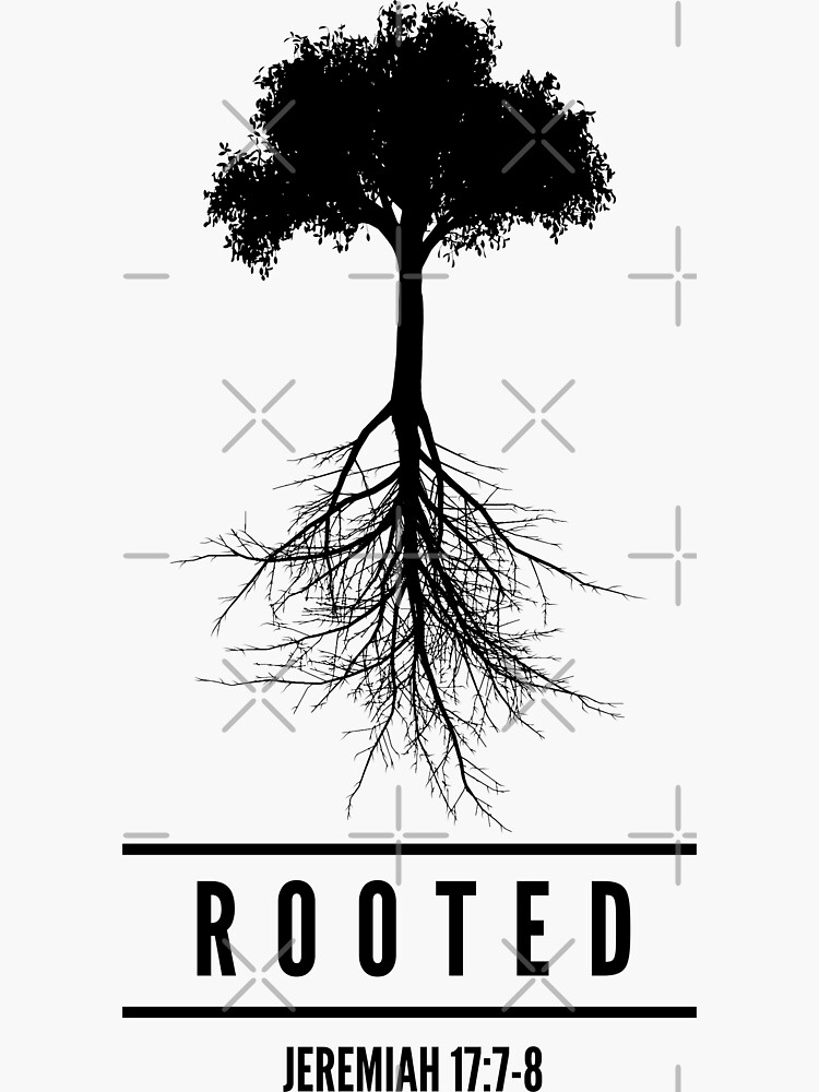 "Rooted: Jeremiah 17:7-8 (Black)" Sticker for Sale by BravenWild ...