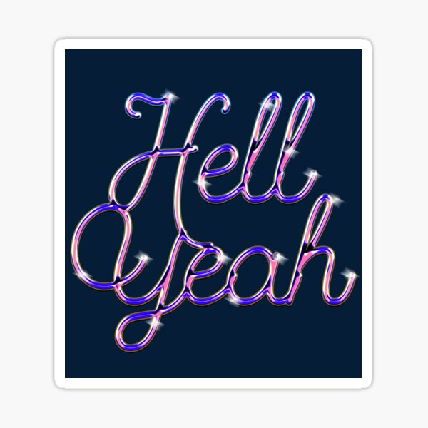 "Hell Yeah! Neon Sign on a Navy Blue Background " Sticker for Sale by ...