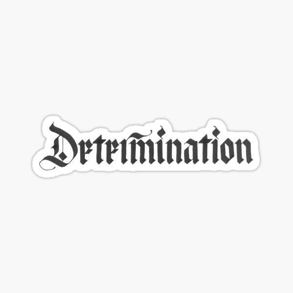 "Determination" Sticker by zafirahansen | Redbubble