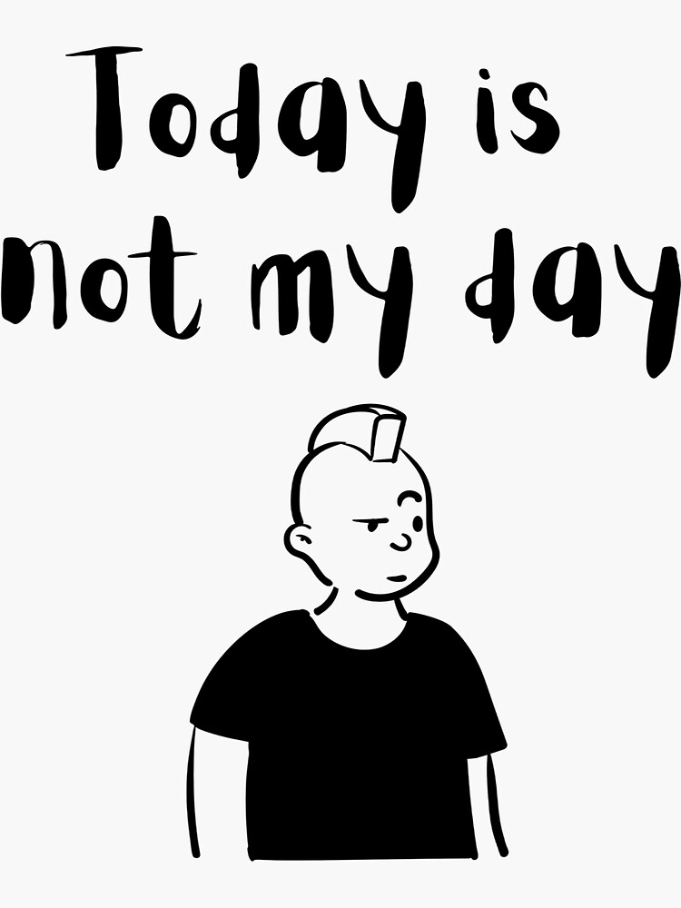 "Today is not my day | skinhead with a Mohawk hairstyle" Sticker by ...