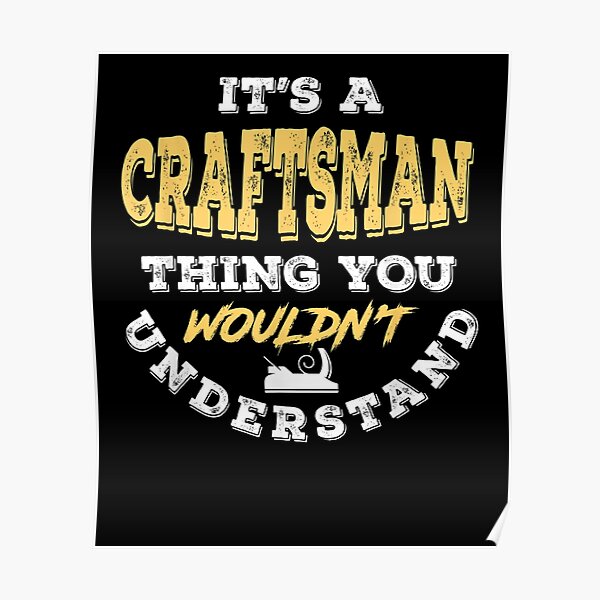 "Craftsman Crafting Tools Gift " Poster by aguilaro | Redbubble
