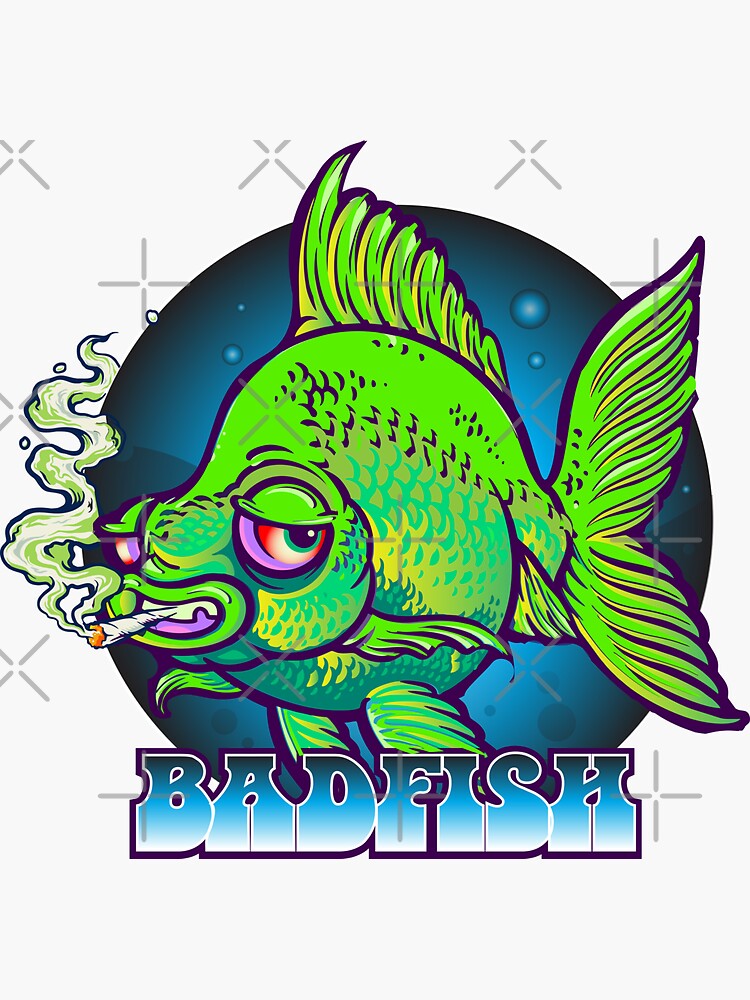 "Bad Fish" Sticker for Sale by kushcoast | Redbubble