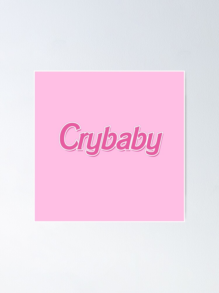 "crybaby" Poster for Sale by chokedoutdoll | Redbubble