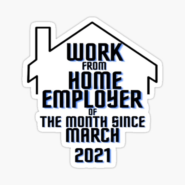 "Copy of work from employer of the month since march 2021" Sticker for ...