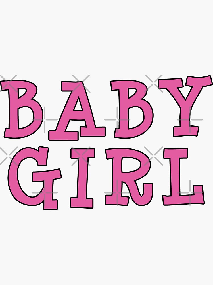 "Baby Girl... You know what I mean..." Sticker by Beijo-Vertical ...