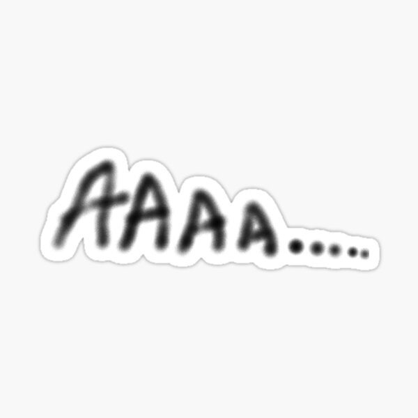 "Just Aaaaaa....." Sticker for Sale by Alas369 | Redbubble