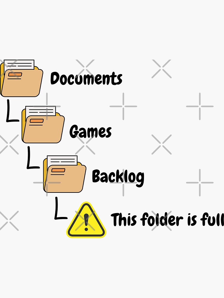 "Gamers Backlog Folder Full meme" Sticker for Sale by RareLoot19 ...