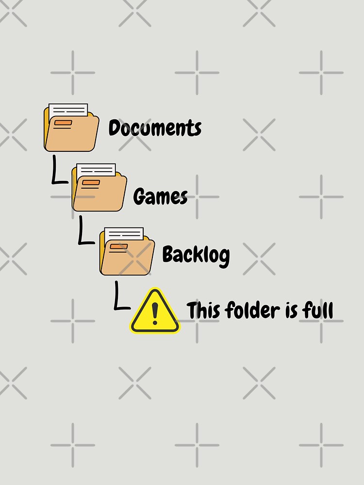 "Gamers Backlog Folder Full meme" Essential T-Shirt for Sale by ...