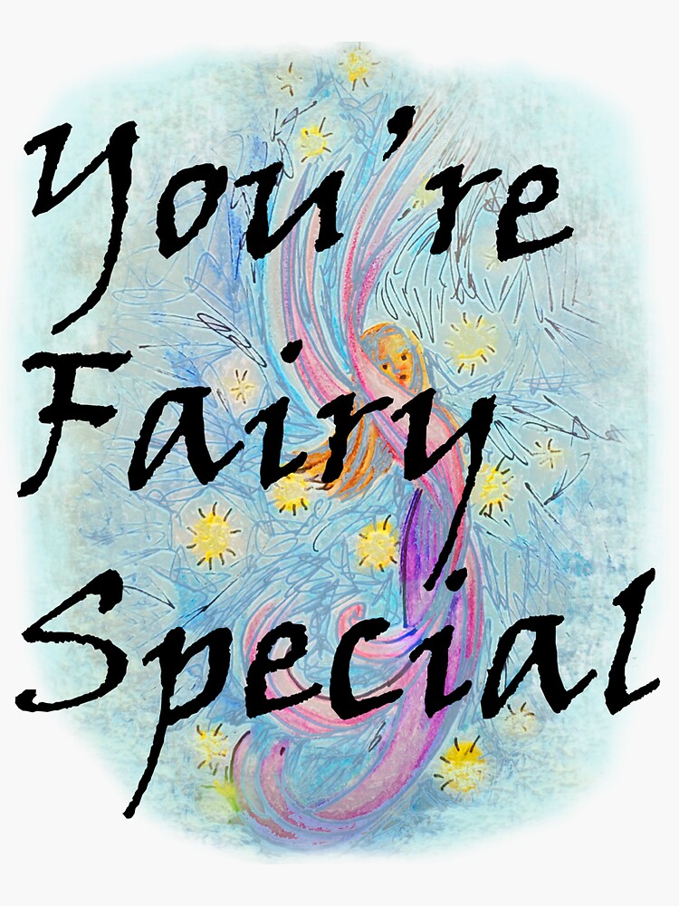 "You're Fairy Special" Sticker for Sale by RuralSavvy | Redbubble