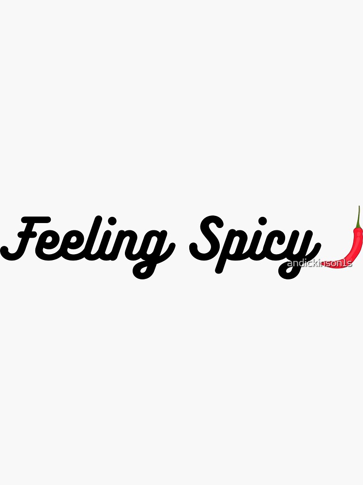"Feeling Spicy" Sticker for Sale by andickinson1s | Redbubble