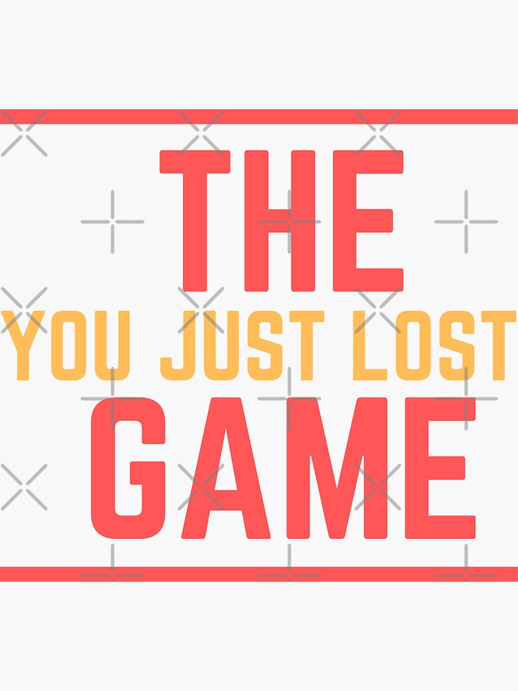 "You just lost the game!" Sticker for Sale by JonRed21 | Redbubble