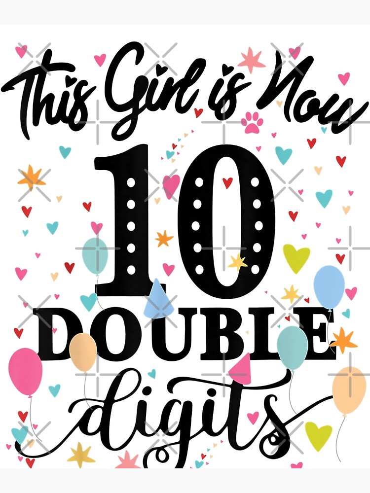 "10th Birthday Gifts This Girl Is Now 10 Double Digits " Poster for ...