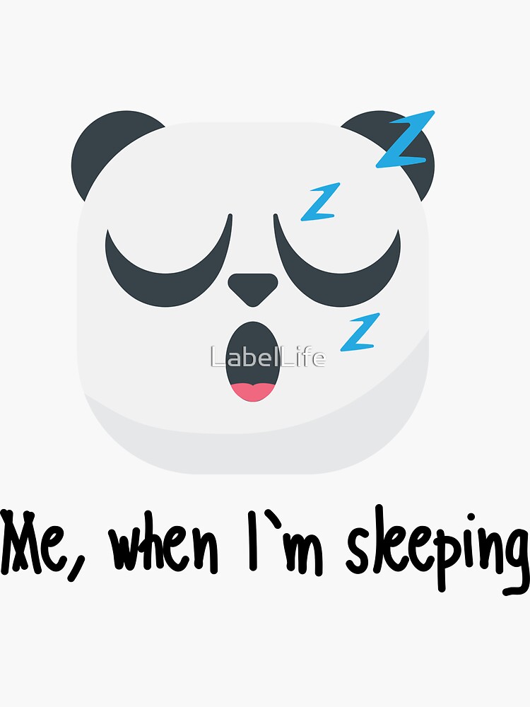 "Me, when I`m sleeping" Sticker for Sale by LabelLife | Redbubble