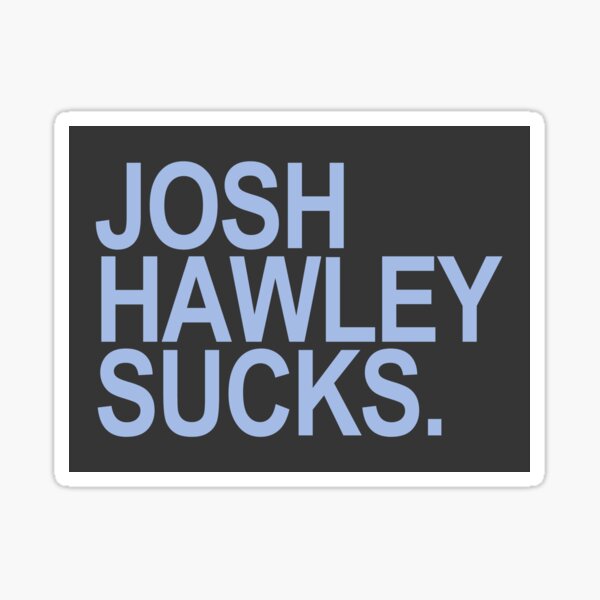"Josh Hawley Sucks - blue" Sticker by Thelittlelord | Redbubble