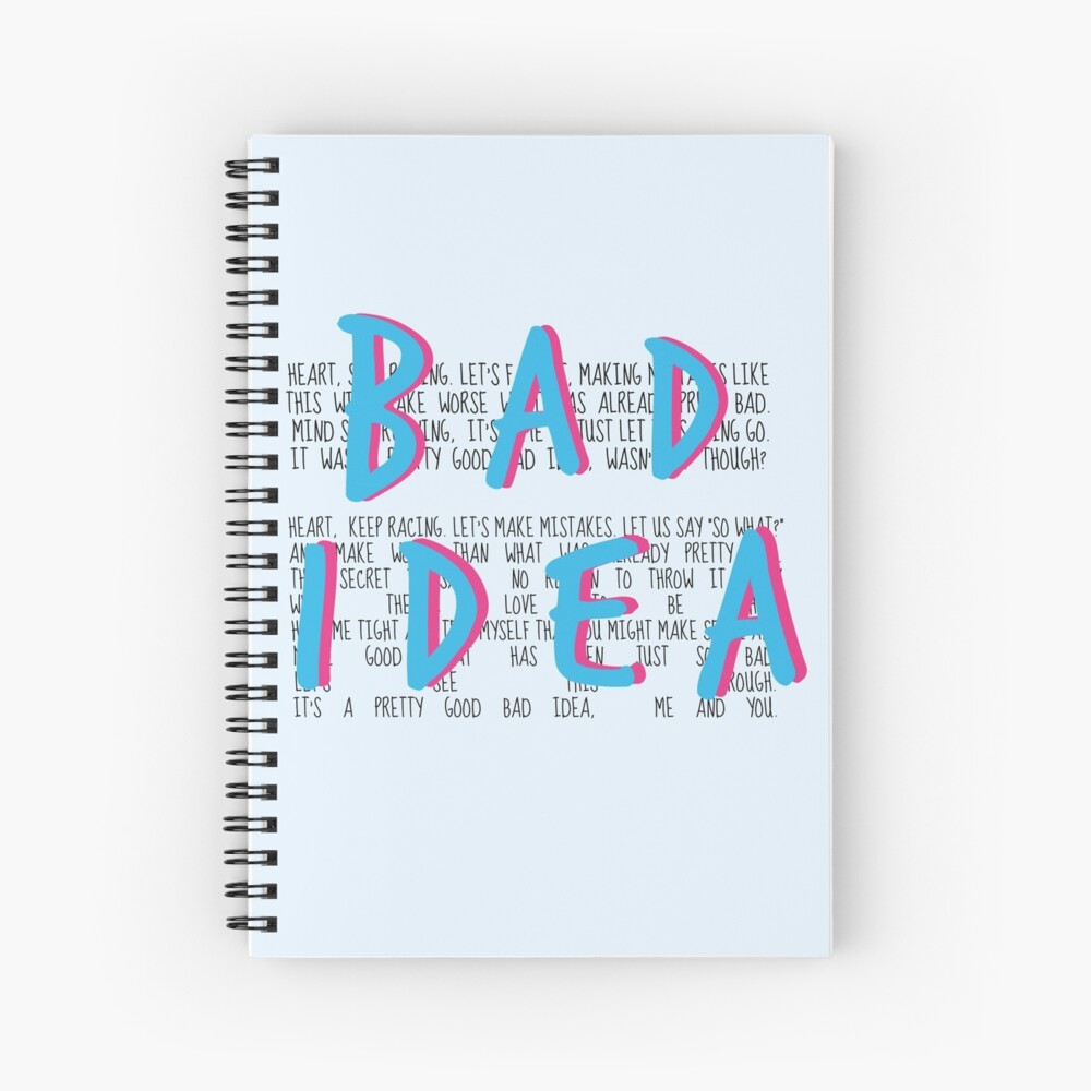"A Pretty Good Bad Idea, Me & You" Spiral Notebook by uncured | Redbubble