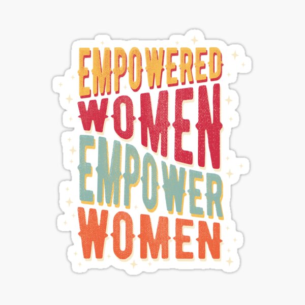 "empowered women epower women" Sticker by samah82 | Redbubble