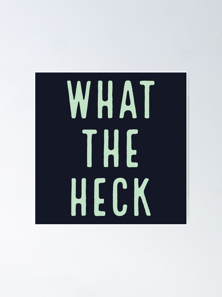 "WHAT THE HECK - funny typography, text-based design (v2)" Poster for ...