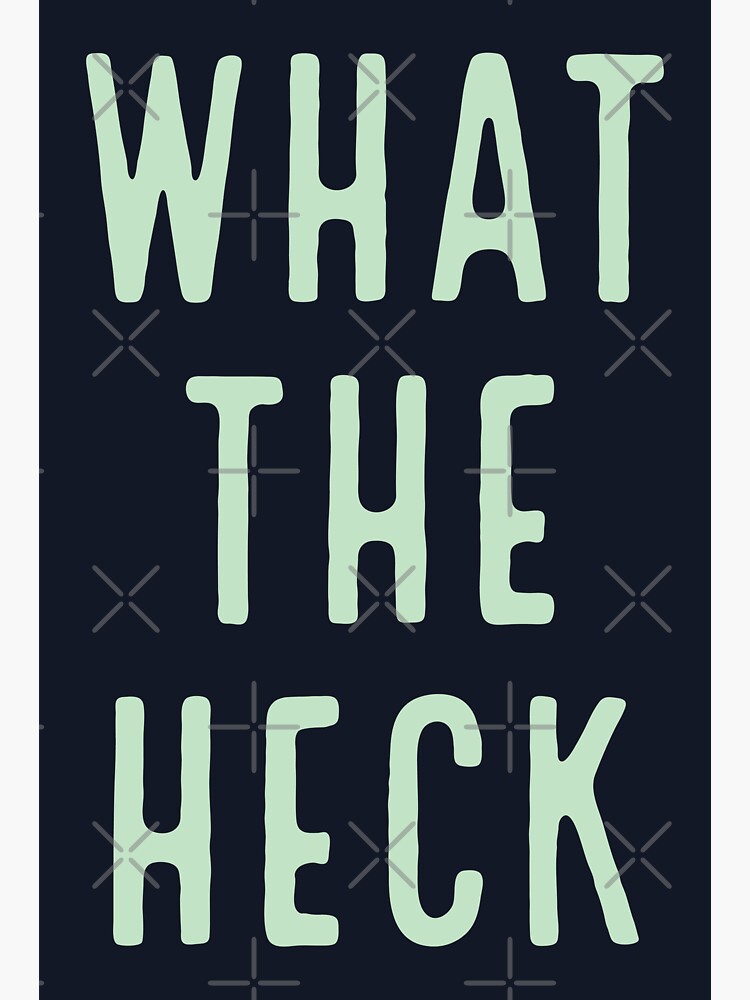 "WHAT THE HECK - funny typography, text-based design (v2)" Sticker for ...