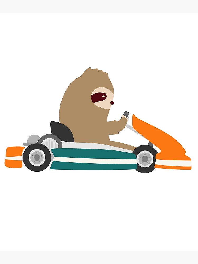 "Go-kart sloth racing car Sloth" Poster for Sale by Mrkram | Redbubble