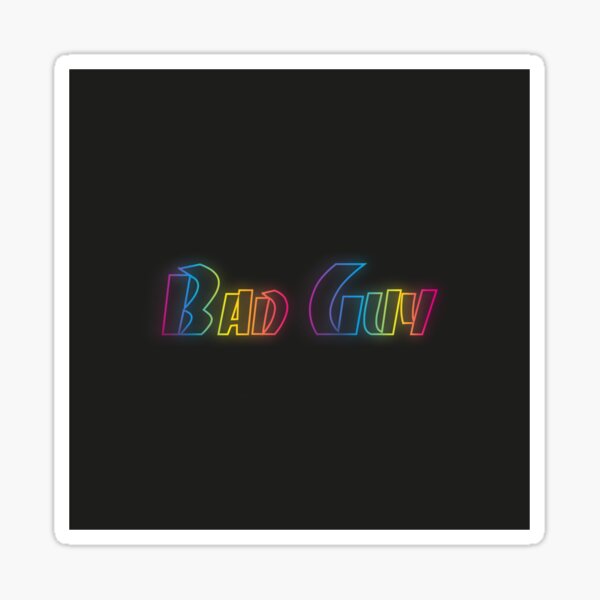 "Bad Guy " Sticker for Sale by Graphzzzillaa | Redbubble