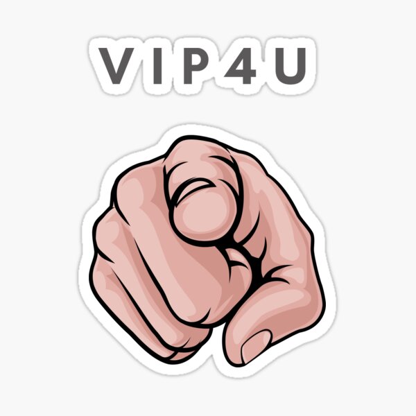 "VIP 4 U" Sticker for Sale by CrazyHowCool | Redbubble