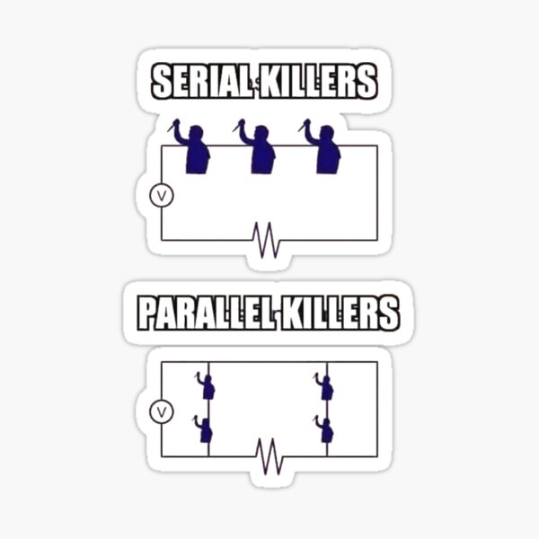 "serial killers vs parallel killers" Sticker for Sale by darpjoo ...