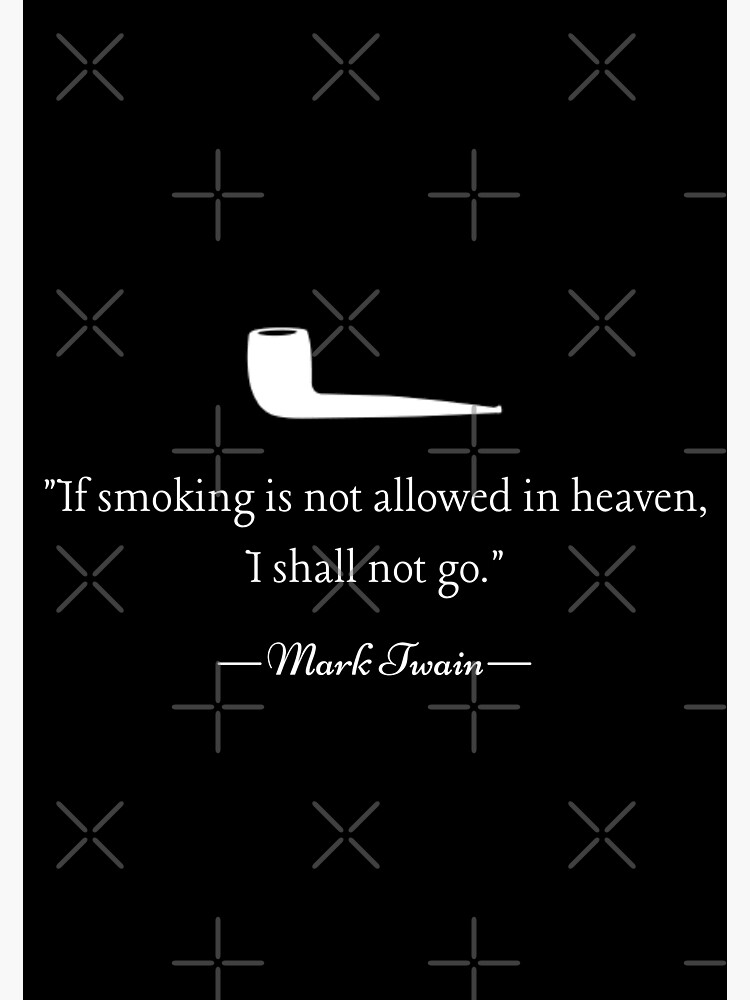 "Pipe Smoking Quote Mark Twain" Poster for Sale by Meddart | Redbubble