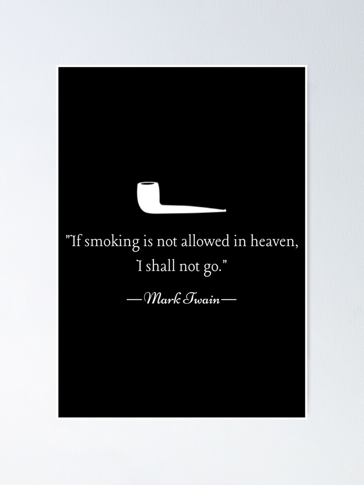 "Pipe Smoking Quote Mark Twain" Poster for Sale by Meddart | Redbubble
