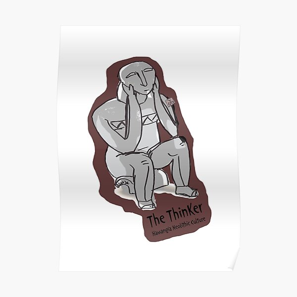 "Stone Age Hamangia Thinker (drawing by ACCI)" Poster by ...