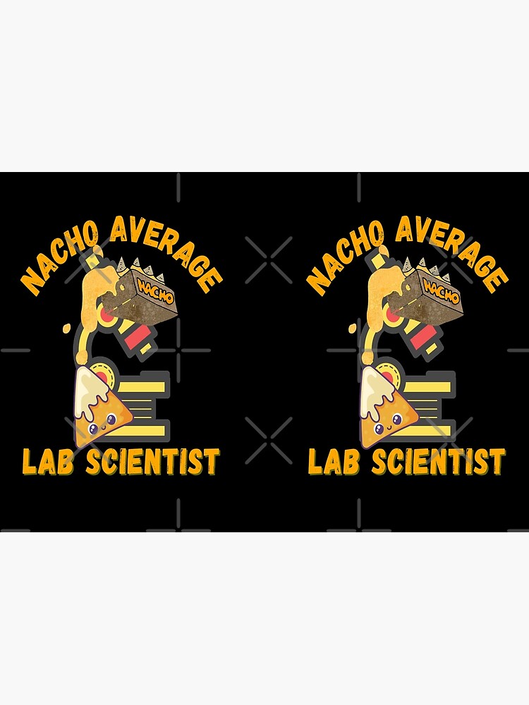 "FUNNY MEDICAL LABORATORY SCIENTIST NACHO AVERAGE LAB SCIENTIST ...