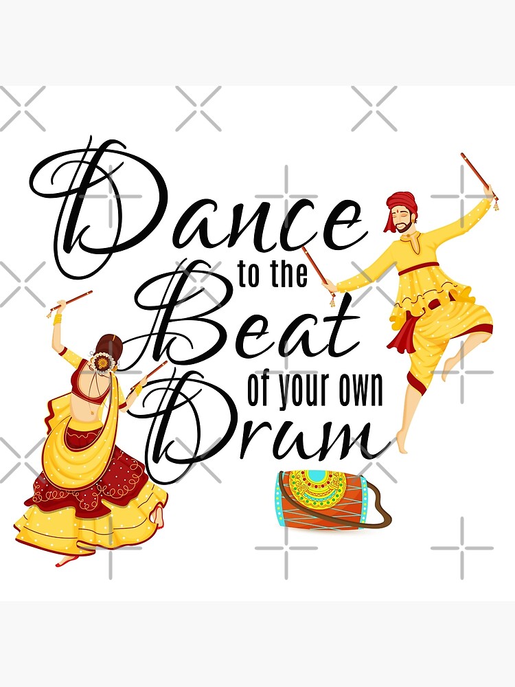 "Dance to the Beat of your Own Drum" Poster by DesiBoli | Redbubble