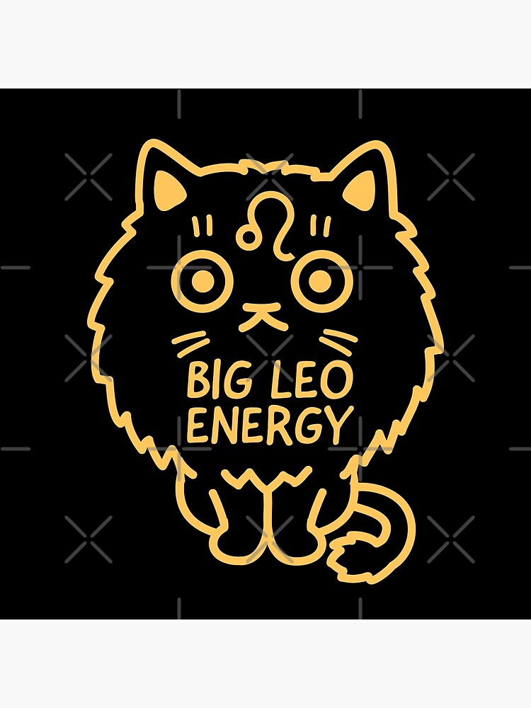 "Big leo energy - Leo zodiac sign." Poster by Theleochick | Redbubble