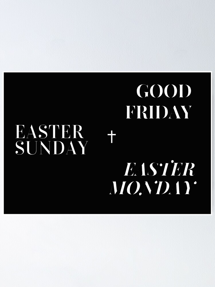 "Good Friday-Easter Sunday-Easter Monday" Poster for Sale by ma-Leby ...