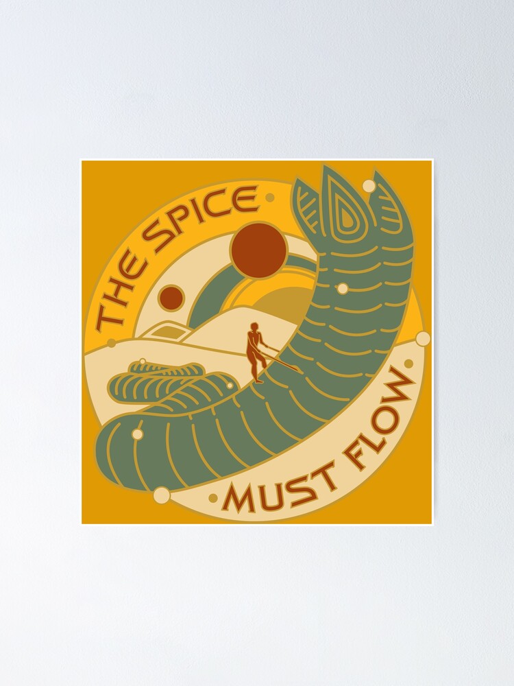 "The Spice Must Flow" Poster for Sale by O Grimley | Redbubble