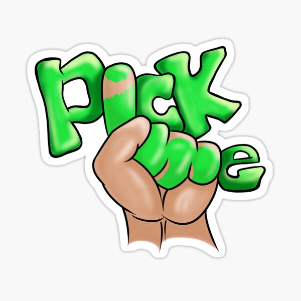 "Pick Me" Sticker for Sale by JGTsunami | Redbubble