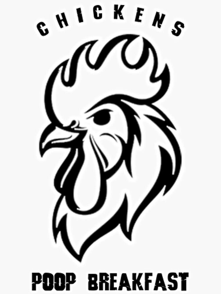 "Chickens Poop Breakfast" Sticker for Sale by dinahelois | Redbubble