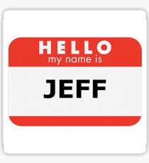 My Name Is Jeff: Gifts & Merchandise | Redbubble
