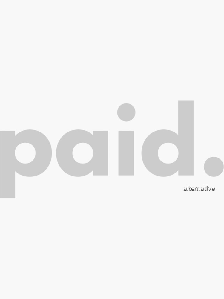 "Paid - Exclusive - Expensive" Sticker by alternative- | Redbubble