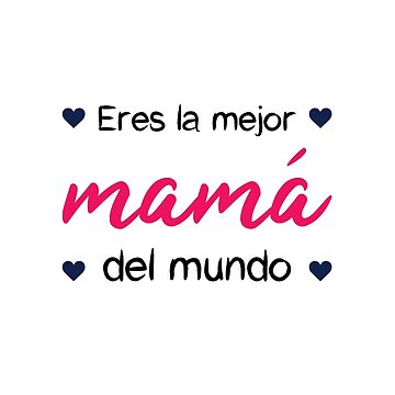 Eres La Mejor Mamá Del Mundo White Edition Sticker For Sale By