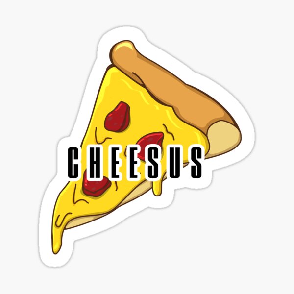 "Cheesus" Sticker for Sale by MsPizza | Redbubble